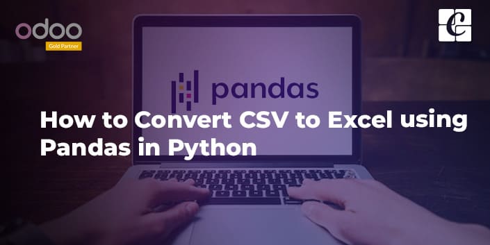 How To Convert CSV To Excel Using Pandas In Python