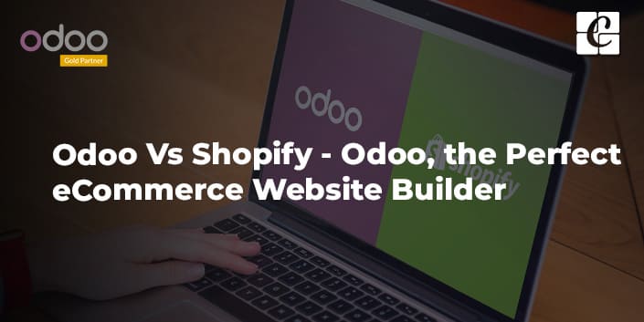 Odoo Vs Shopify - Odoo, the Perfect Ecommerce Website Builder Odoo Vs Shopify - Odoo, the Perfect Ecommerce Website Builder