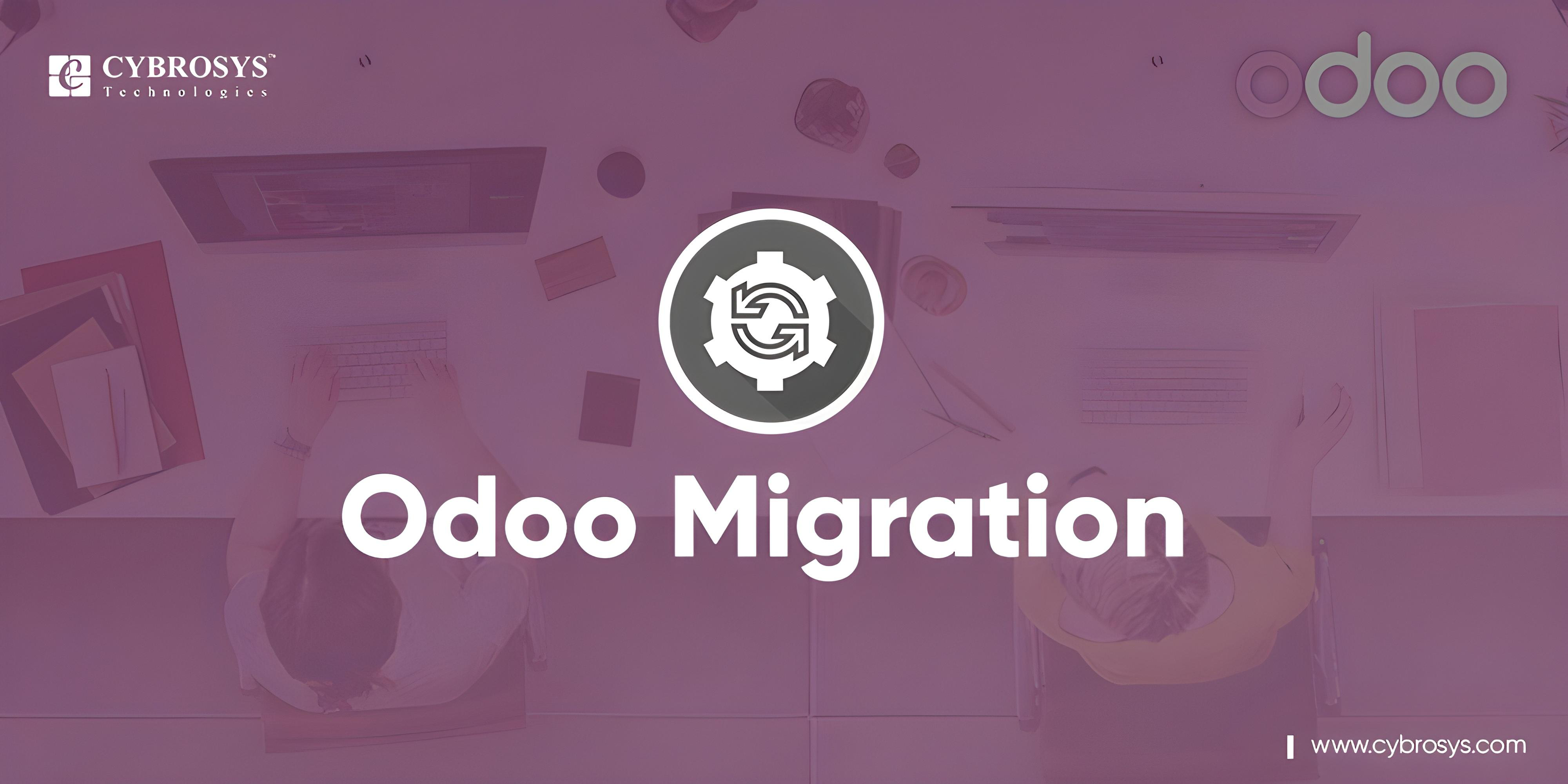Odoo Migration | Odoo Migration Service | Cybrosys Technologies Odoo Migration | Odoo Migration Service | Cybrosys Technologies